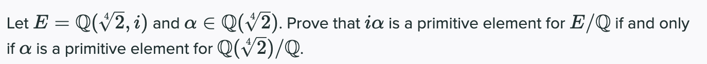 Solved Let E = Q(V2, i) and a E Q(V2). Prove that ia is a | Chegg.com