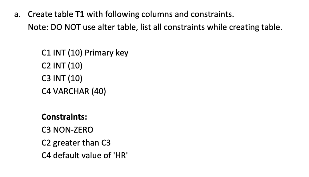 Solved a. Create table T1 with following columns and | Chegg.com