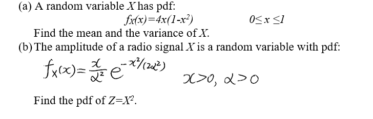 Solved (a) A random variable X has pdf: fX(x)=4x(1−x2)0≤x≤1 | Chegg.com