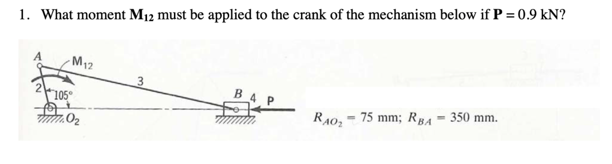 Solved 1. What moment M12 must be applied to the crank of | Chegg.com