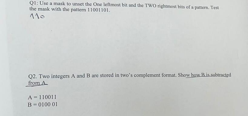 Solved Q1: Use a mask to unset the One leftmost bit and the | Chegg.com ...