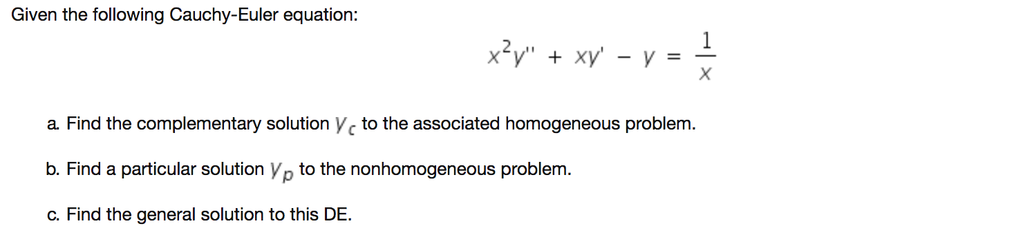 Solved Given the following Cauchy-Euler equation: x?y" + xy' | Chegg.com