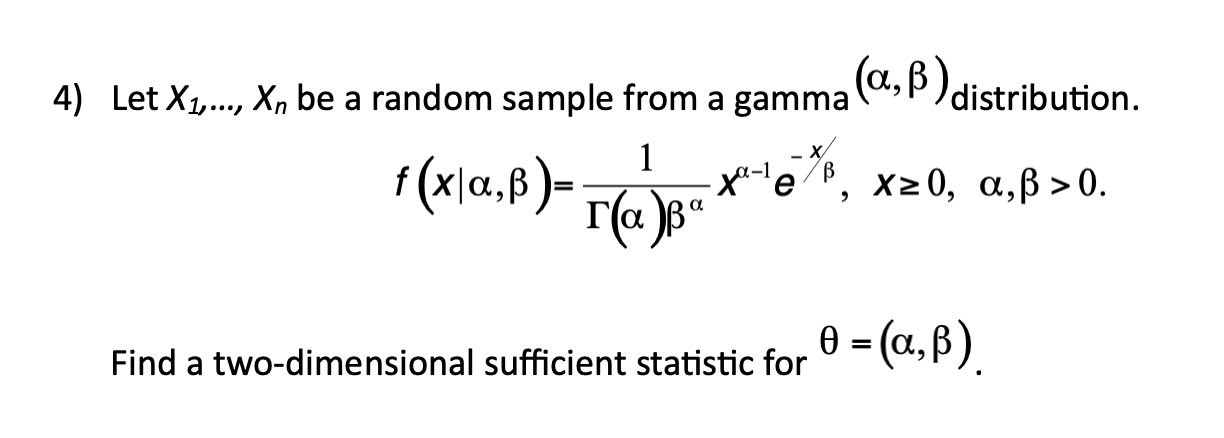 Solved 4) Let X1,…,Xn be a random sample from a gamma | Chegg.com