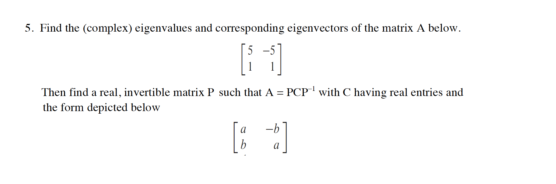 5. Find the (complex) eigenvalues and corresponding | Chegg.com