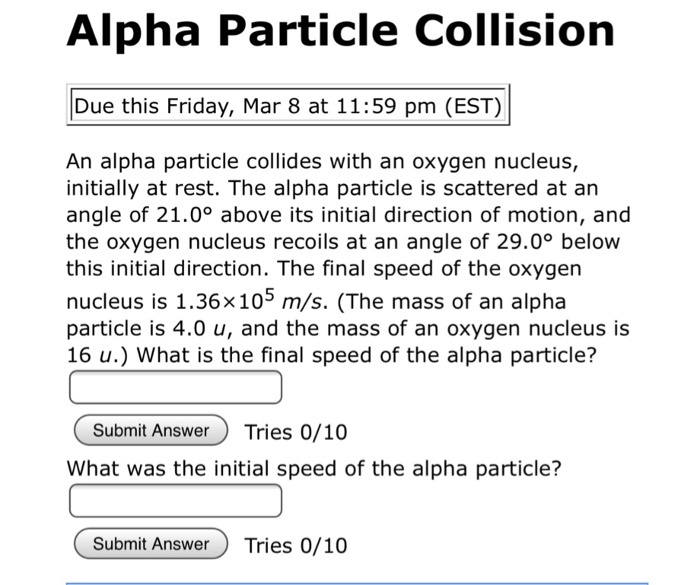 Solved Alpha Particle Collision Due this Friday, Mar 8 at | Chegg.com