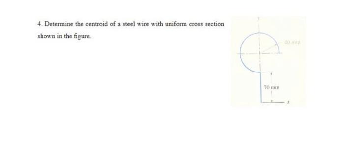 Solved 4. Determine the centroid of a steel wire with | Chegg.com