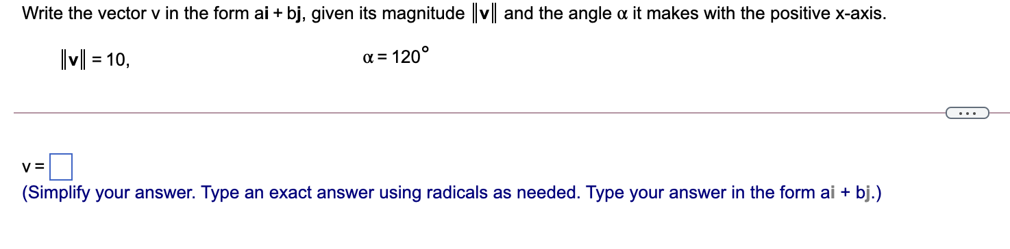 Solved Write the vector v in the form ai + bj, given its | Chegg.com