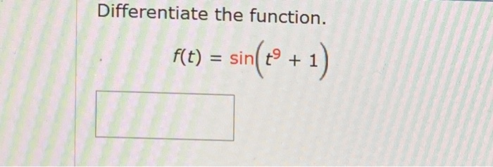 Solved Differentiate the function. 9cos(t Differentiate | Chegg.com