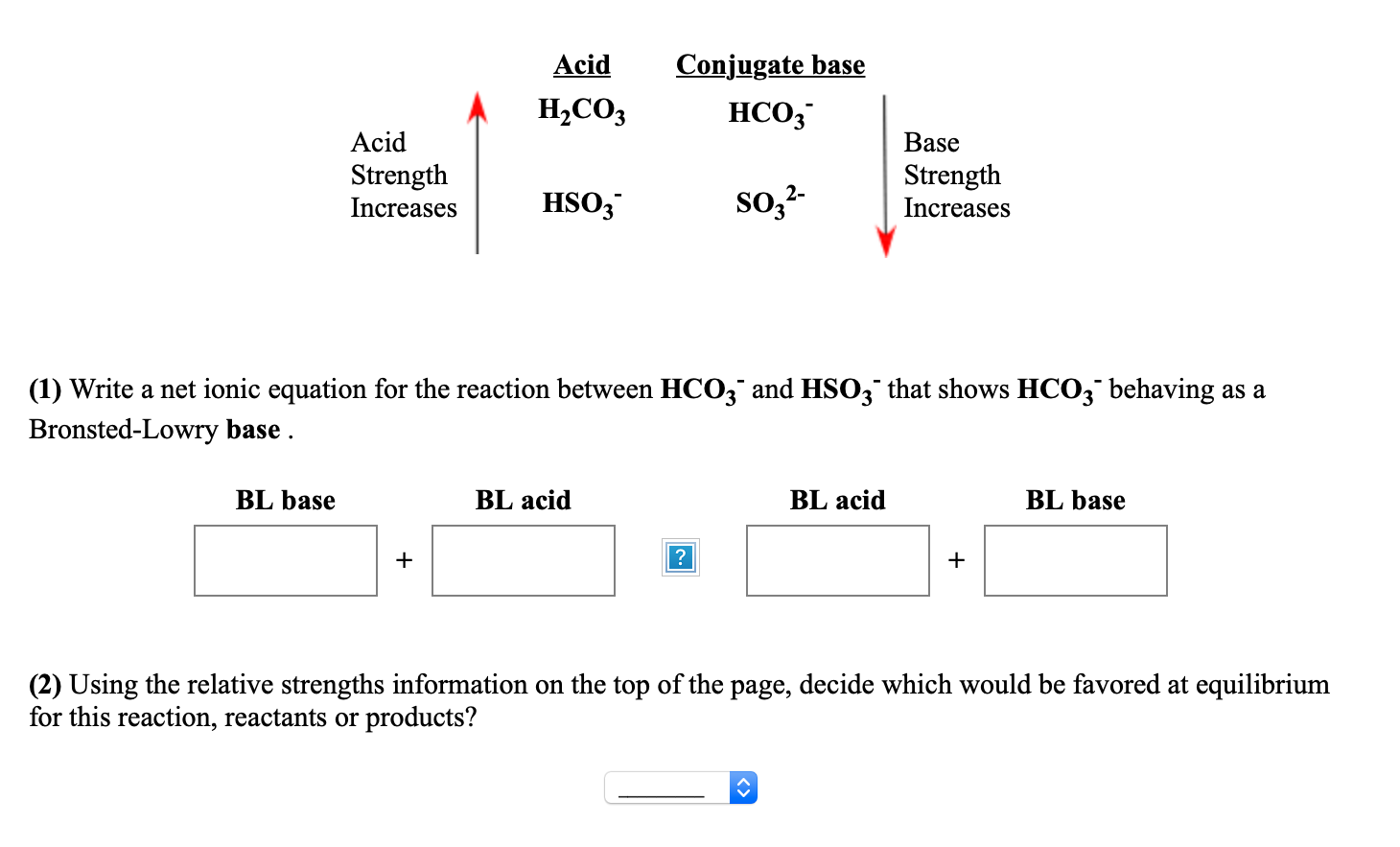 Solved Acid H2CO3 Conjugate base HCO3 Acid Strength | Chegg.com