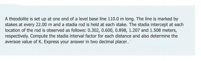 Solved A theodolite is set up at one end of a level base | Chegg.com