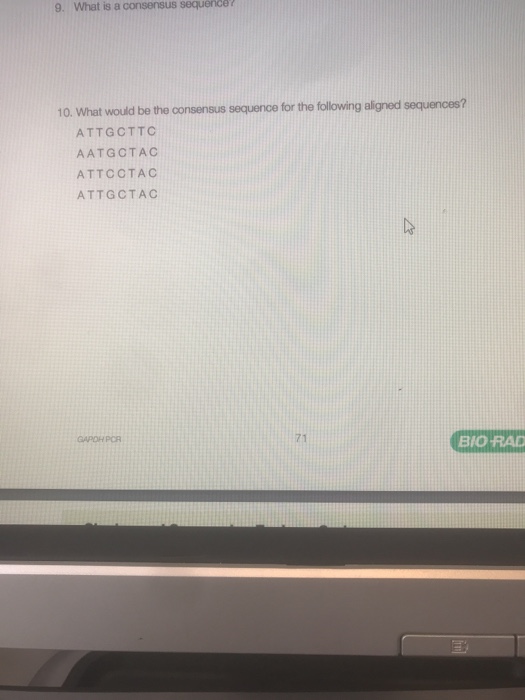 Solved 9. What is a consensus sequénce 10. What would be the | Chegg.com