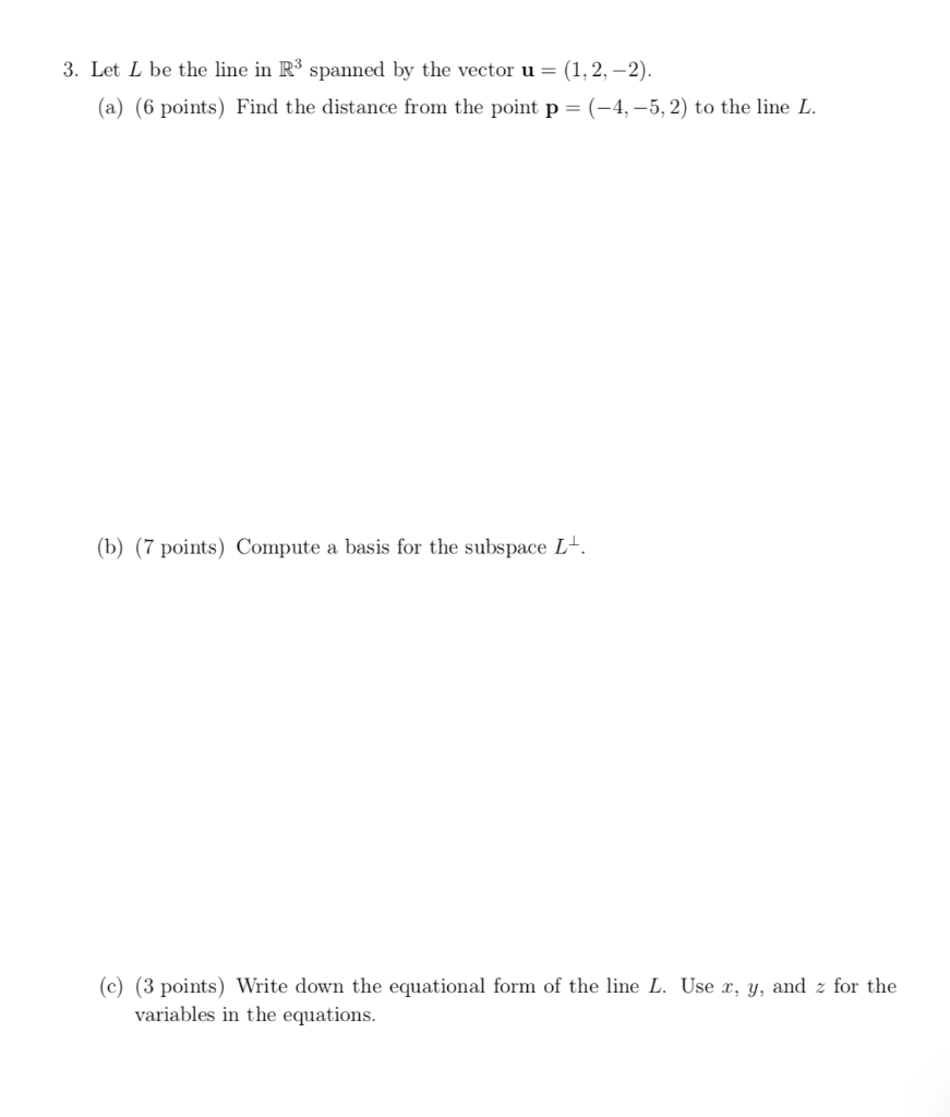 Solved 3. Let L be the line in R3 spanned by the vector u = | Chegg.com