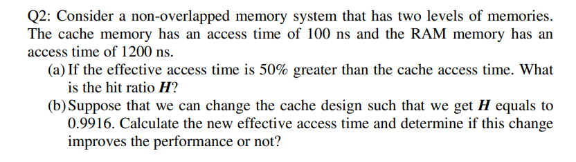 Solved Q2: Consider a non-overlapped memory system that has | Chegg.com