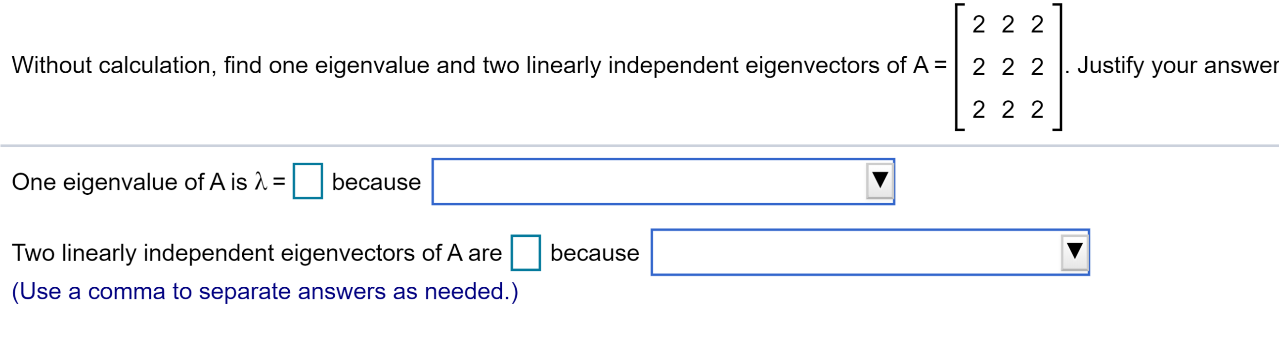 Solved 2 2 2 Without calculation, find one eigenvalue and | Chegg.com
