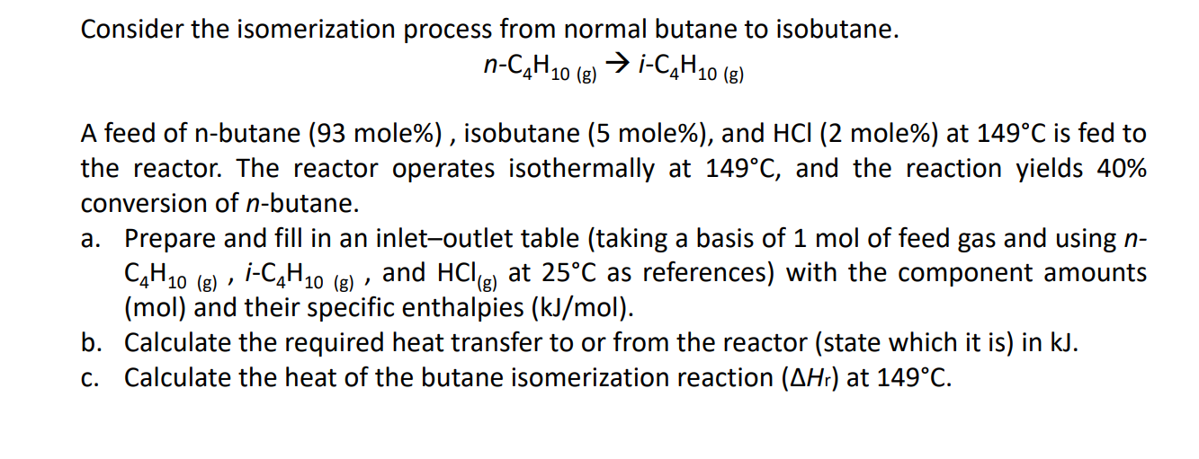 Solved Consider the isomerization process from normal butane | Chegg.com