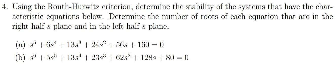 Solved 4. Using the Routh-Hurwitz criterion, determine the | Chegg.com