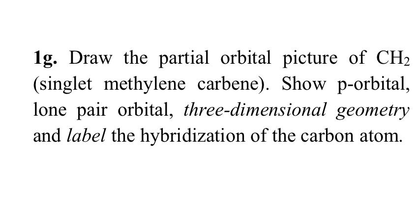 Solved 1g. Draw the partial orbital picture of CH2 (singlet | Chegg.com