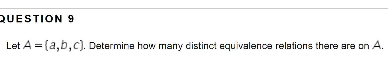 Solved QUESTION 9 Let A={a,b,c}. Determine how many distinct | Chegg.com