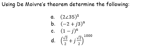 Solved Using De Moivre's theorem determine the following: a. | Chegg.com