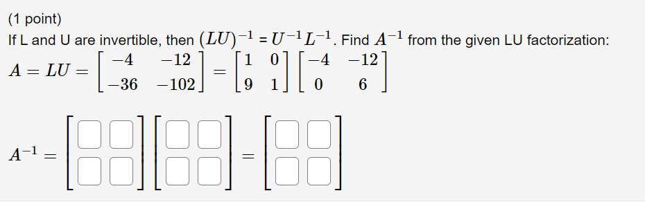 Solved (1 point) If L and U are invertible, then | Chegg.com