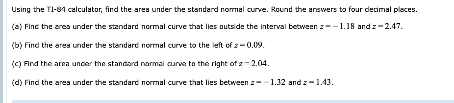 Solved Using the TI-84 calculator, find the area under the | Chegg.com