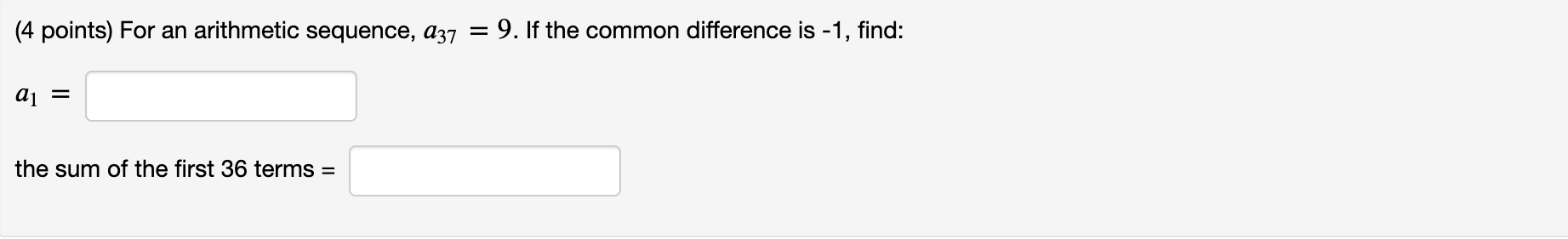 Solved (4 points) For an arithmetic sequence, a37 = 9. If | Chegg.com