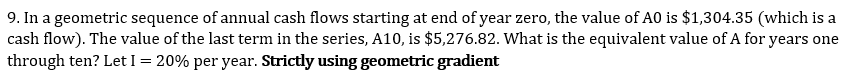 Solved 9. In a geometric sequence of annual cash flows | Chegg.com