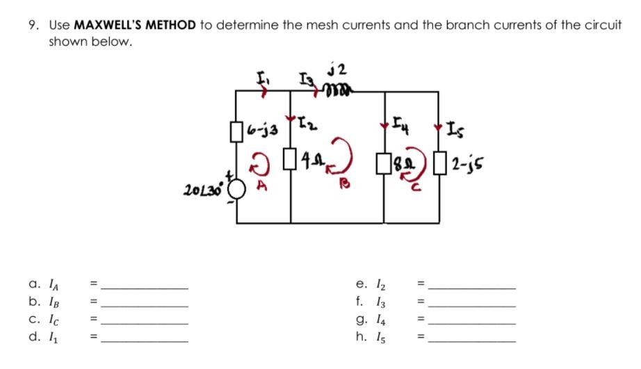 Solved Use MAXWELL’S METHOD to determine the mesh currents | Chegg.com