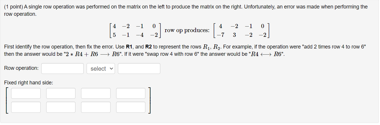 Solved (1 point) A single row operation was performed on the | Chegg.com