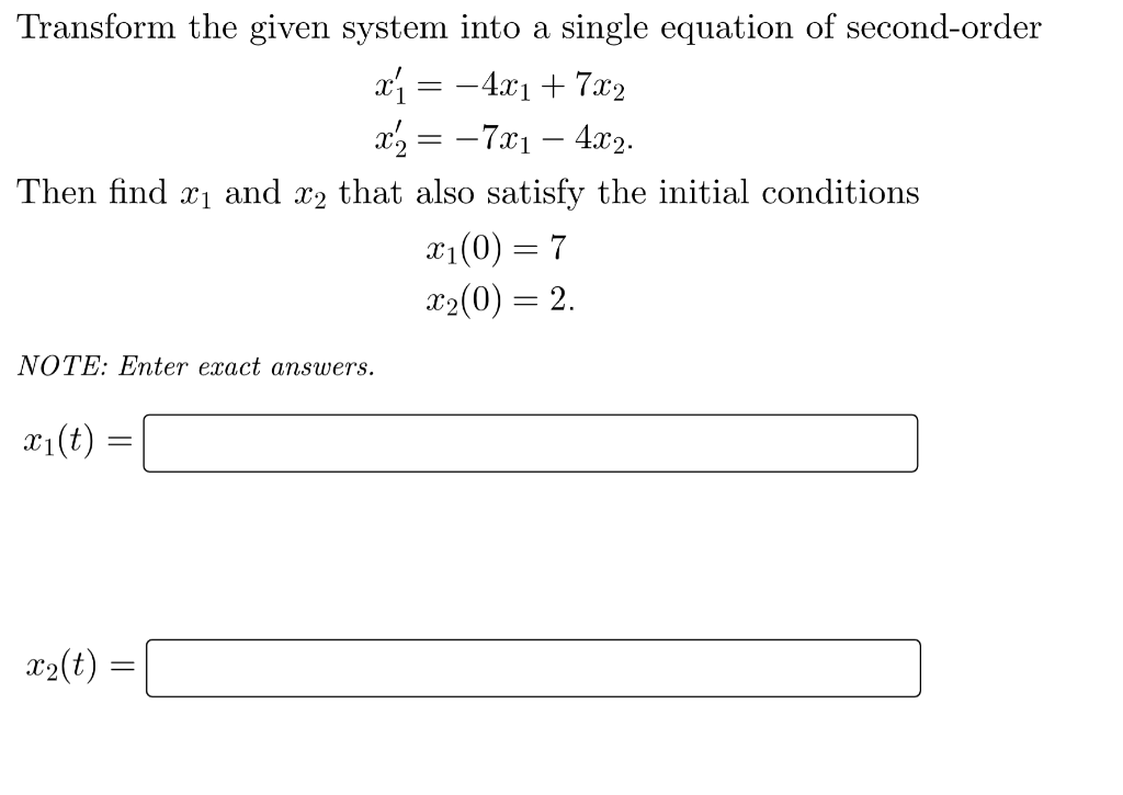 Solved Transform the given system into a single equation | Chegg.com