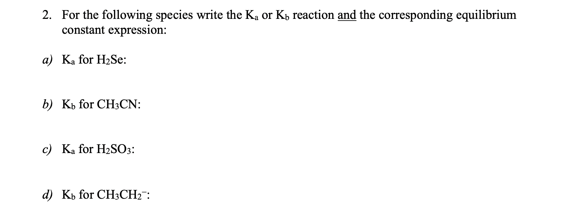 Solved 2. For the following species write the Ka or Kb | Chegg.com