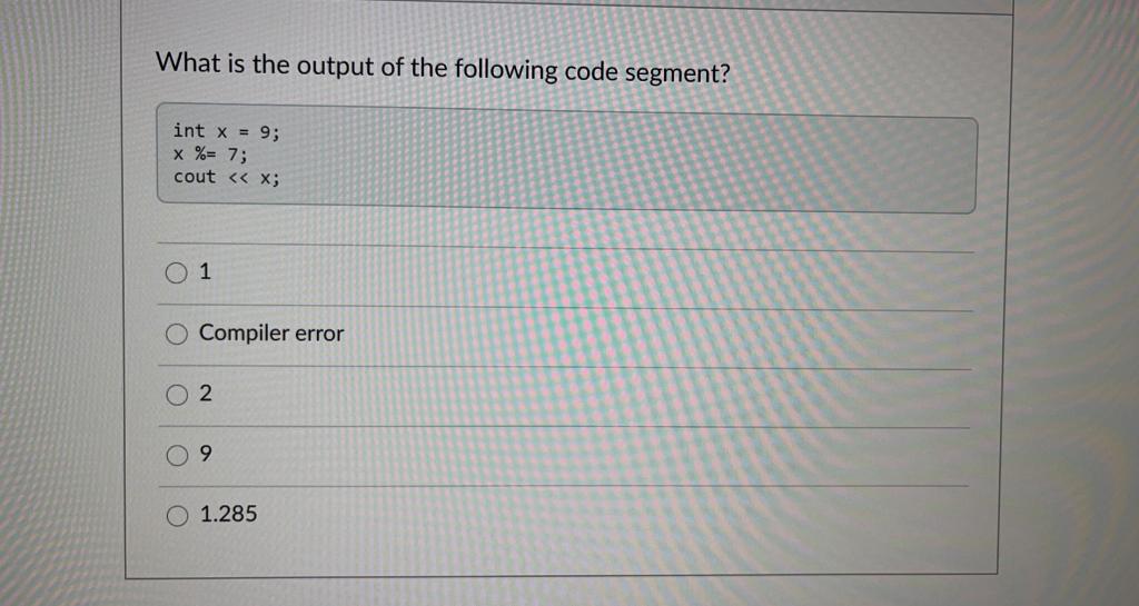 Solved What is the output of the following code segment? int | Chegg.com