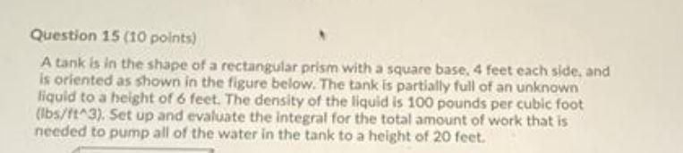 Solved Question 15 (10 points) A tank is in the shape of a | Chegg.com