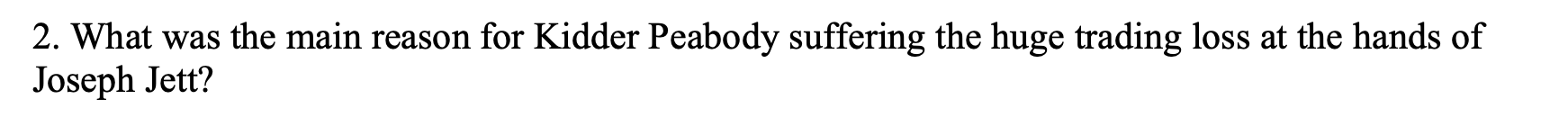 Solved 2. What was the main reason for Kidder Peabody | Chegg.com