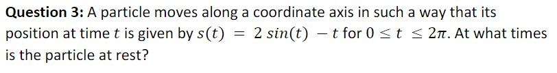 Solved Question 3: A particle moves along a coordinate axis | Chegg.com