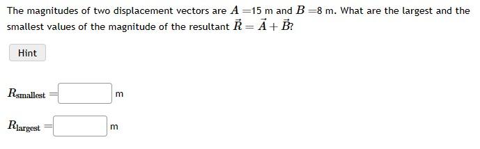 Solved The magnitudes of two displacement vectors are A=15 m | Chegg.com