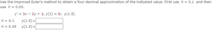 Solved Use the improved Euler's method to obtain a | Chegg.com