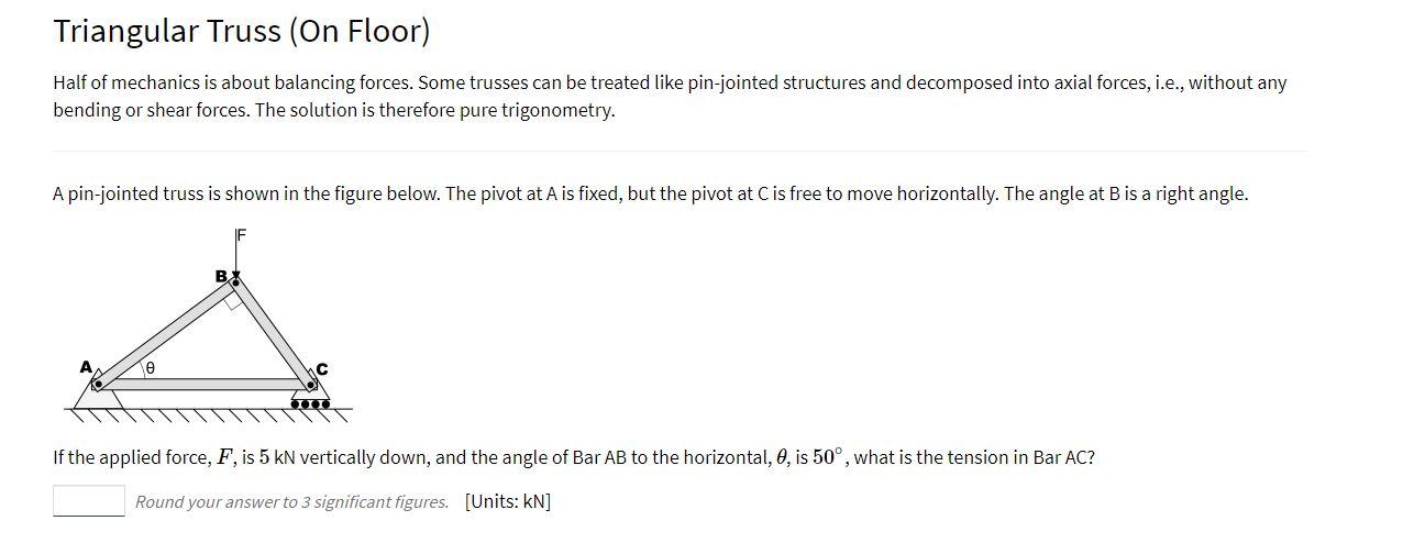 Solved Triangular Truss (On Floor) Half of mechanics is | Chegg.com