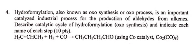 Solved Hydroformylation, also known as oxo synthesis or oxo | Chegg.com
