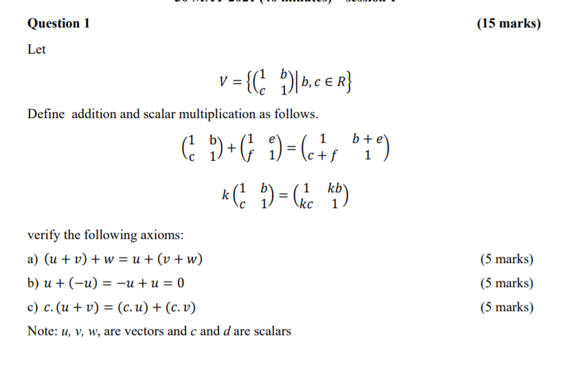 Solved Question 1 (15 marks) Let V = {( )|b.CER Define | Chegg.com