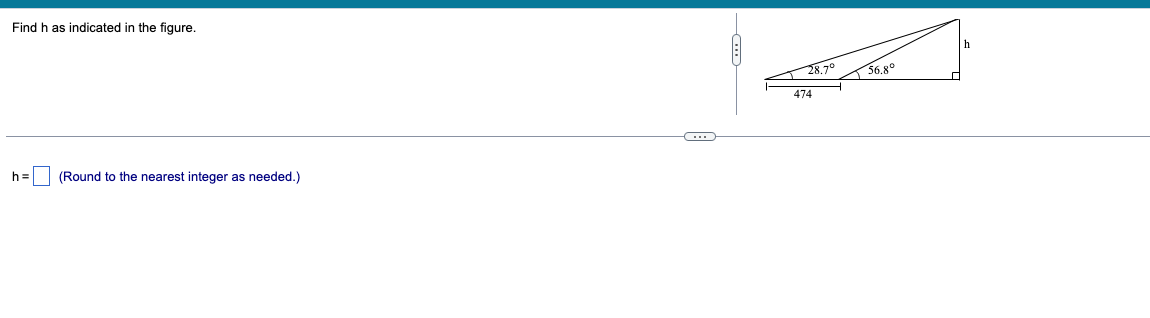 Solved Find h as indicated in the figure. h= (Round to the | Chegg.com