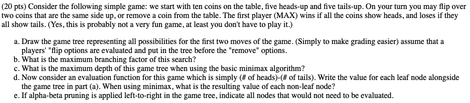 Solved (20 pts) Consider the following simple game: we start | Chegg.com