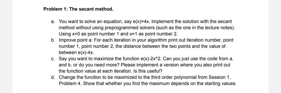 Solved Problem 1: The secant method. a. You want to solve an | Chegg.com