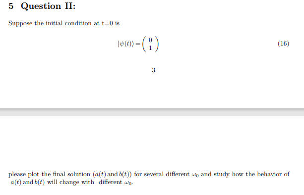 Solved 5 Question II: Suppose the initial condition at t=0 | Chegg.com