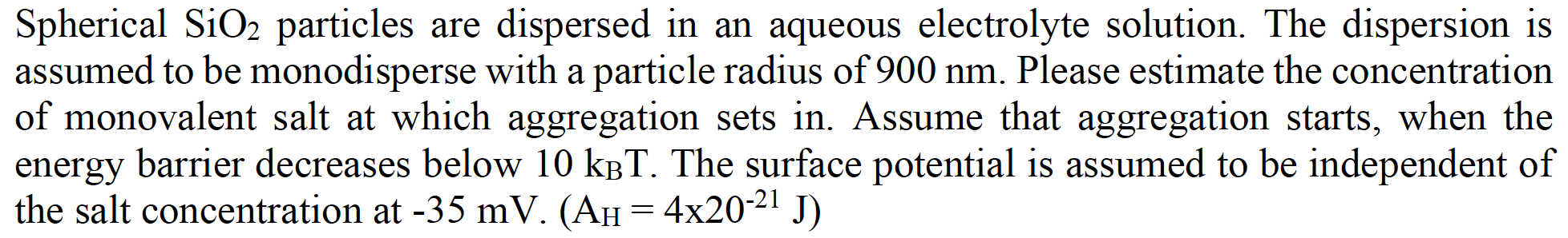 Solved Spherical SiO2 ﻿particles are dispersed in an aqueous | Chegg.com