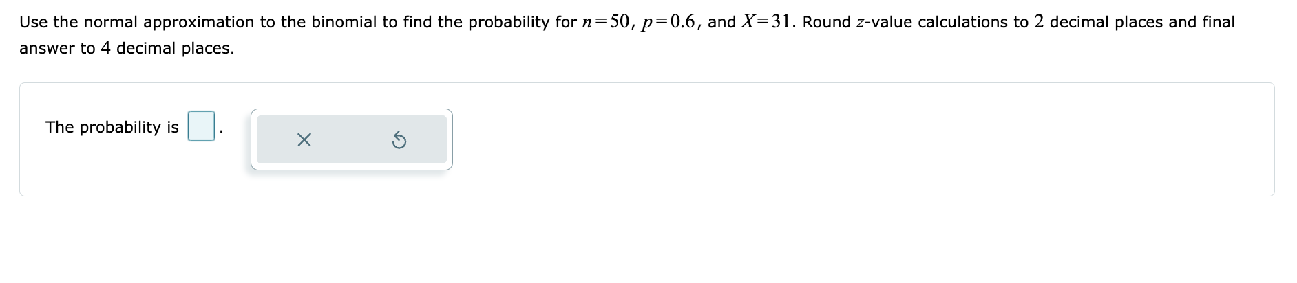 Solved se the normal approximation to the binomial to find | Chegg.com
