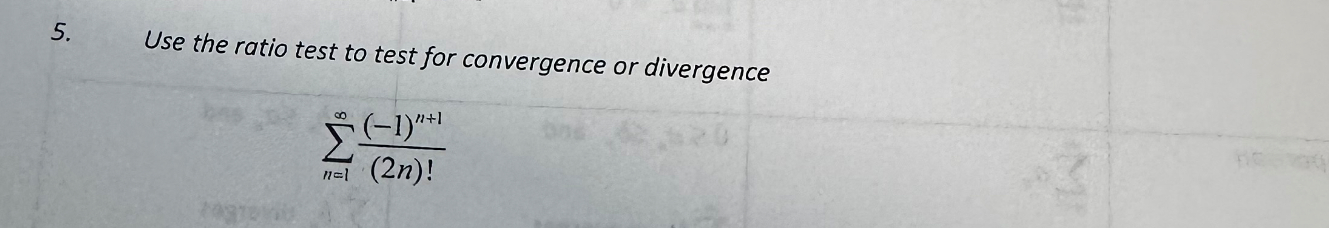 Solved Use the ratio test to test for convergence or | Chegg.com