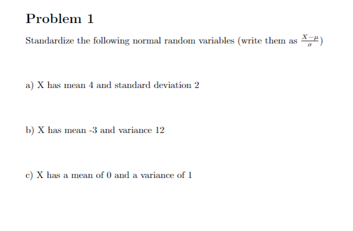 Solved Standardize the following normal random variables | Chegg.com