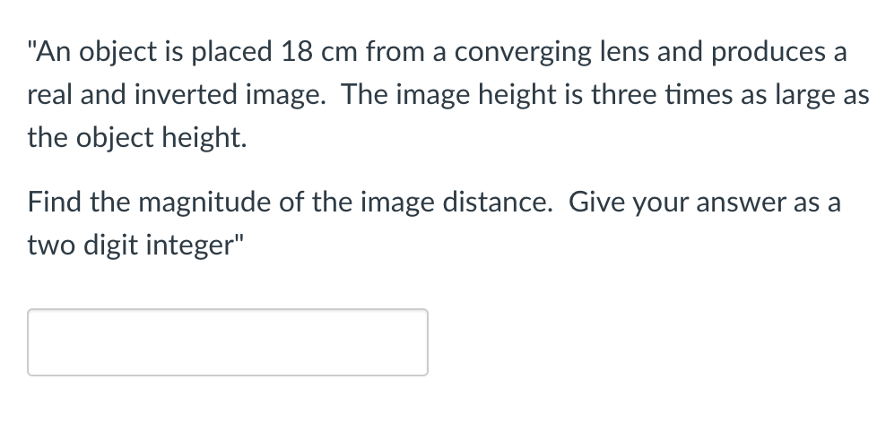 Solved "An object is placed 18 cm from a converging lens and | Chegg.com