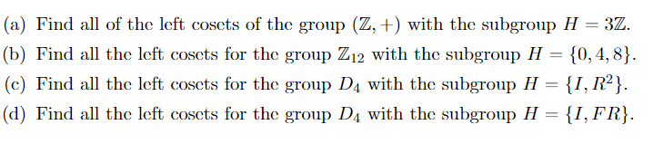 Solved (a) Find all of the left cosets of the group (Z, +) | Chegg.com